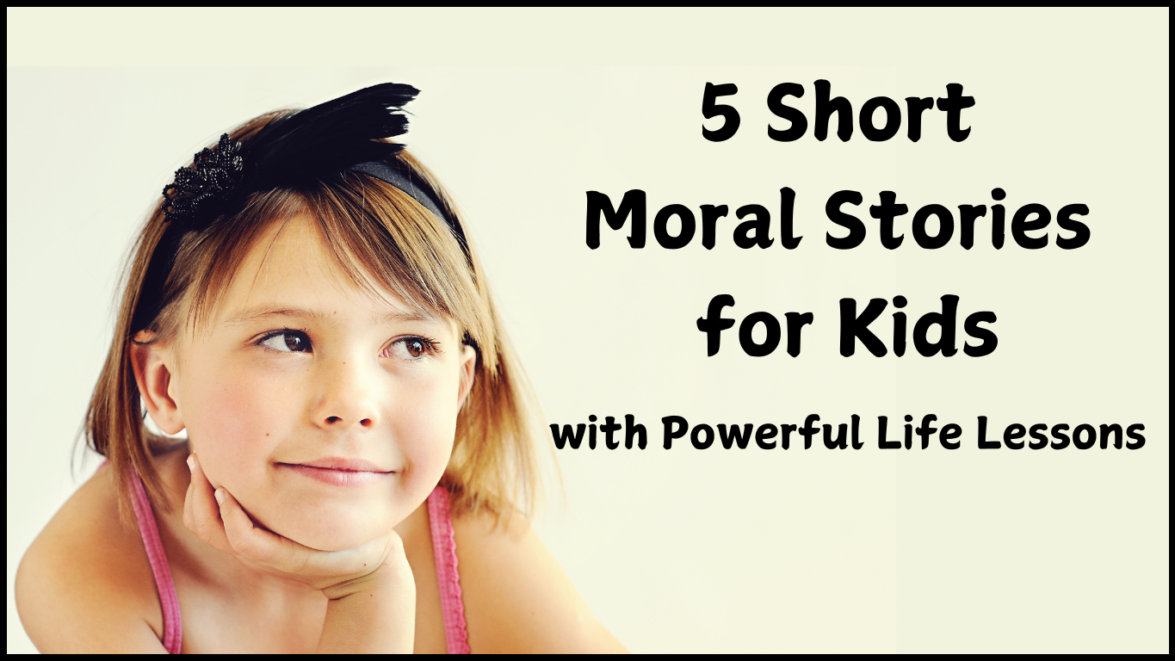 5 Short Moral Stories for Kids with Powerful Life Lessons - Motivation ...