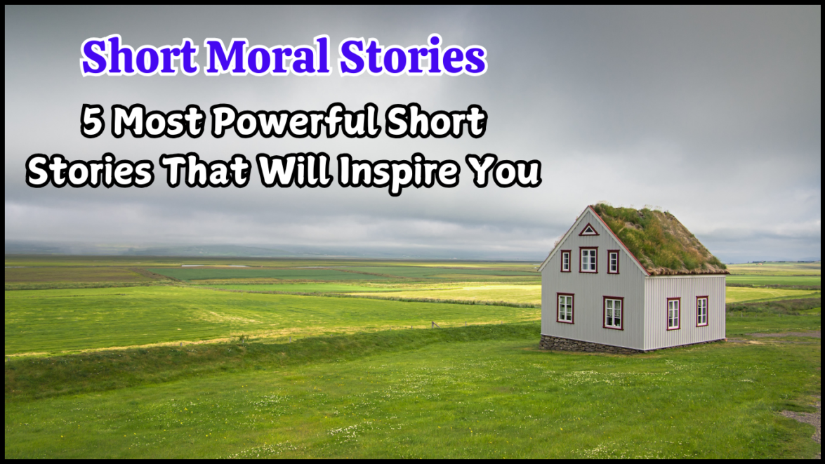 Short Inspirational Stories with Moral: 5 Heartwarming Tales to ...